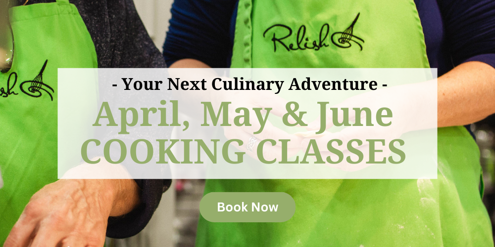 Relish Cooking Studio | Cooking Classes | Fine Cookware | Events